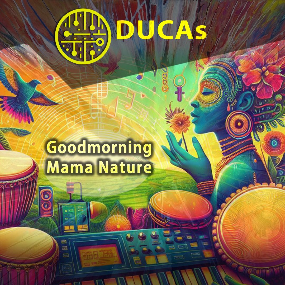 DUCAS – Good Morning Mother Nature – Cosmonauta Radio