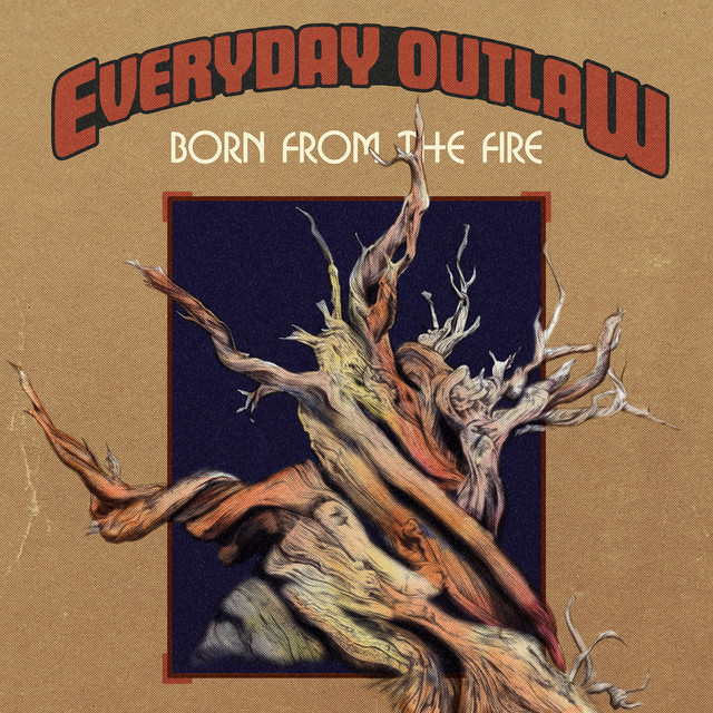 Everyday Outlaw – Born From The Fire – Cosmonauta Radio